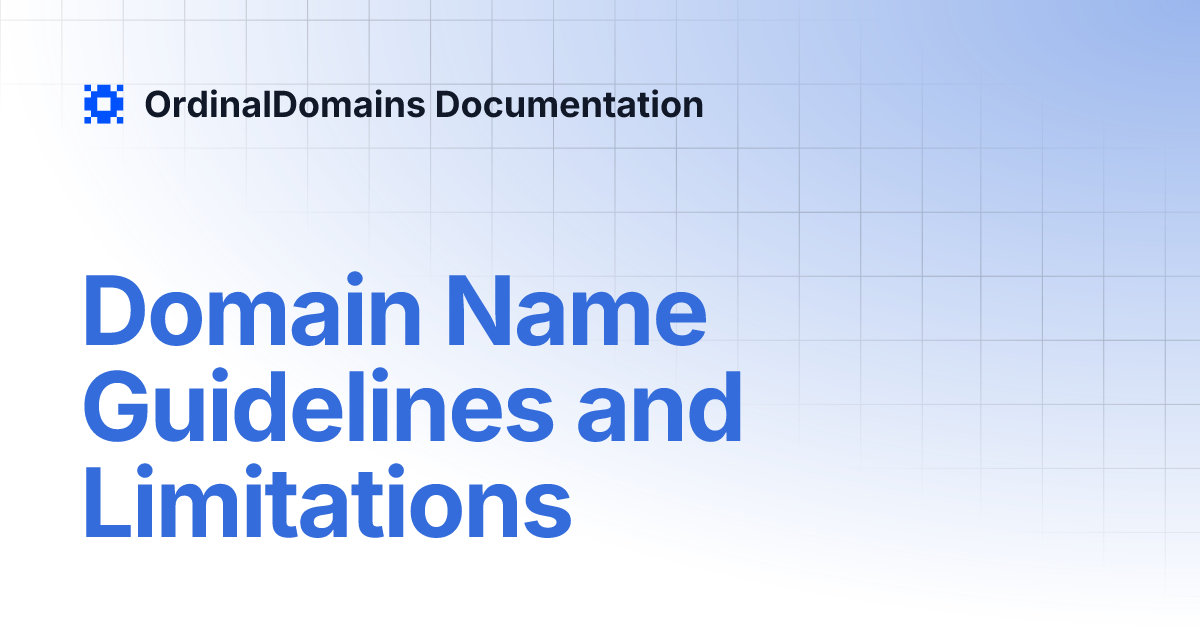 Domain Name Guidelines and Limitations | OrdinalDomains Documentation