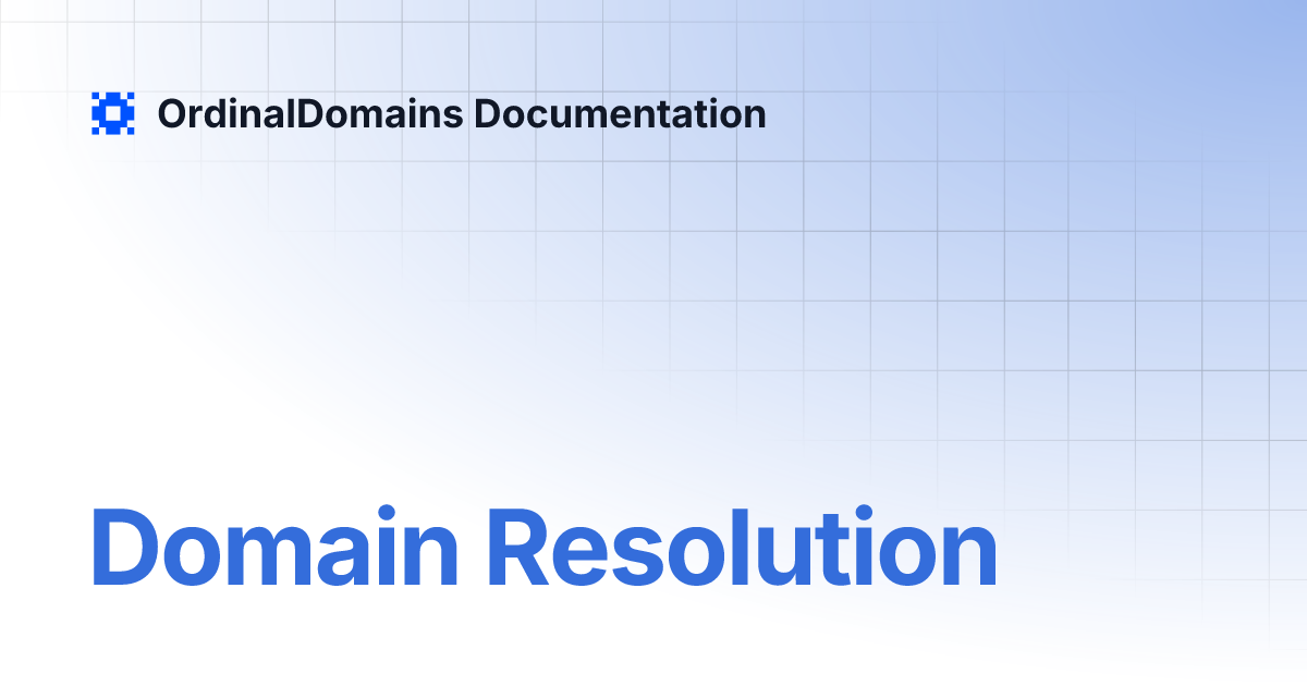 Domain Resolution | OrdinalDomains Documentation